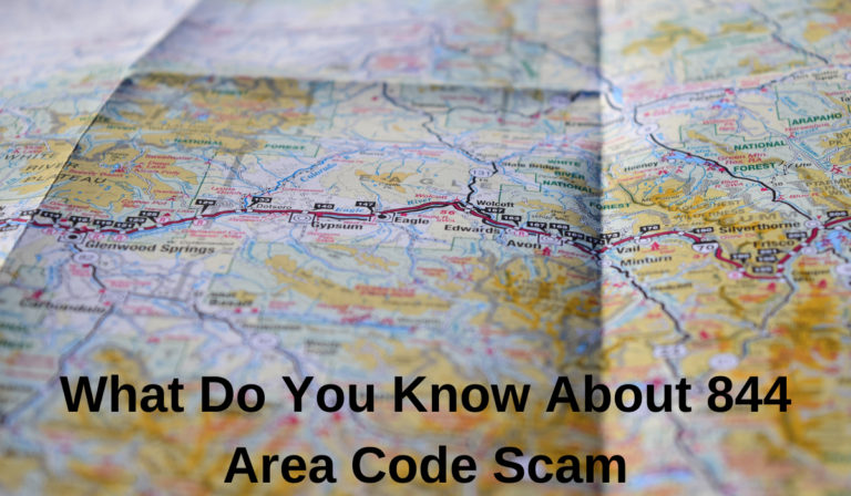 What Do You Know About 844 Area Code Scam {Review] - FollowMyStep